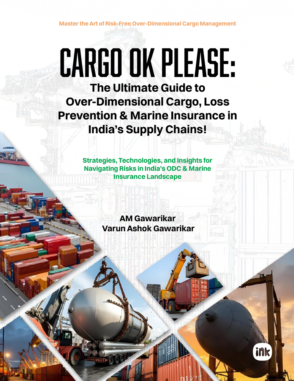 Cargo OK Please: The Ultimate Guide to Over-Dimensional Cargo, Loss Pr ...